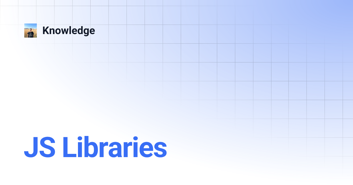JS Libraries | Knowledge